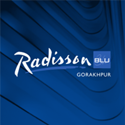Discover Radisson Blu Gorakhpur Events | Tickets & Details | AllEvents