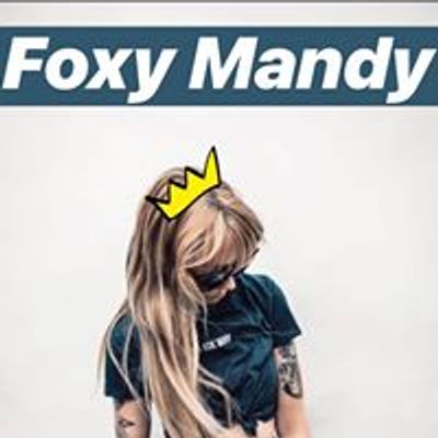 Discover Foxy Mandy Events | Tickets & Details | AllEvents