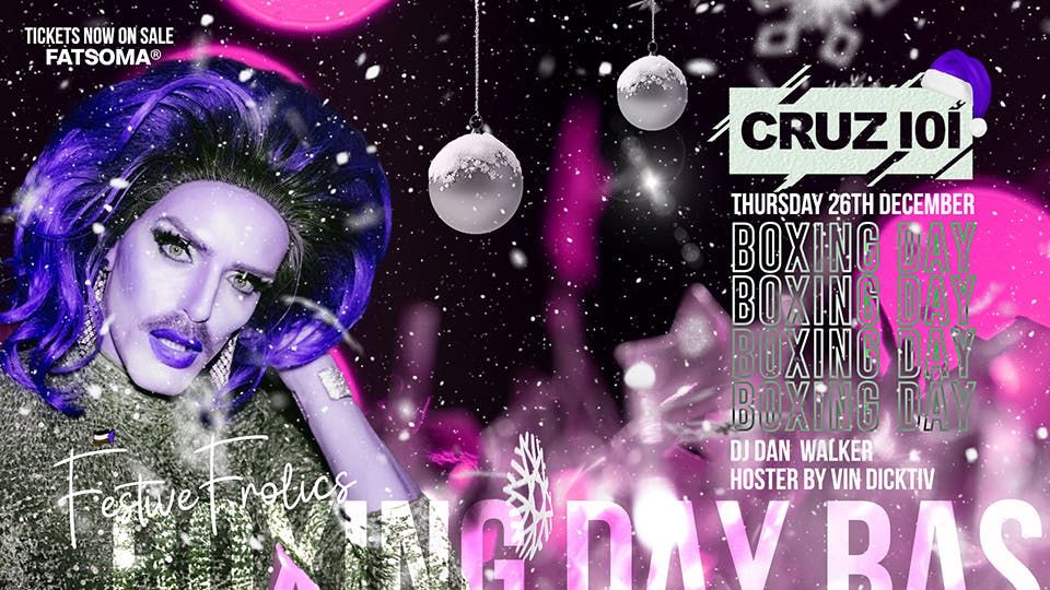 CRUZ 101 - BOXING DAY , Cruz 101, Manchester, 26 December to 27 ...