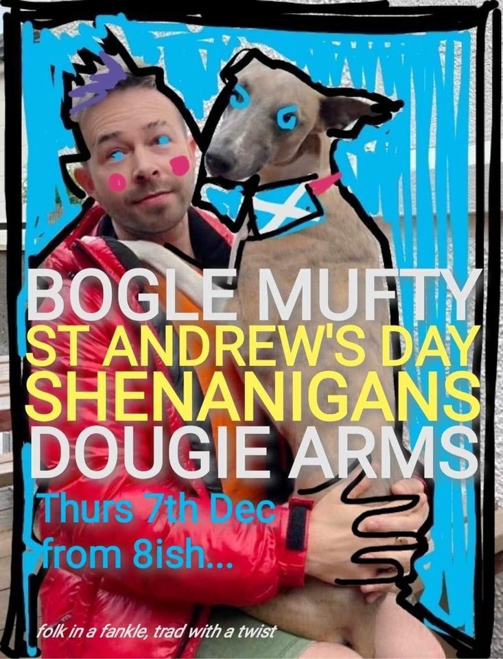 Bogle Mufty St. Andrew’s Day Shenanigans , The Dougie Arms, Dumfries, 7 December 2023 | AllEvents