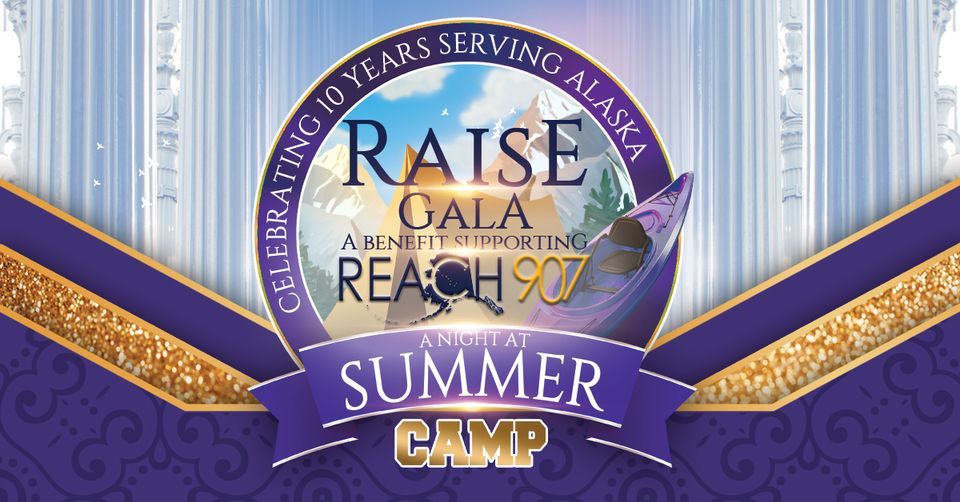 Raise Gala ~ A Benefit Supporting REACH 907, Northgate Alaska, Wasilla ...