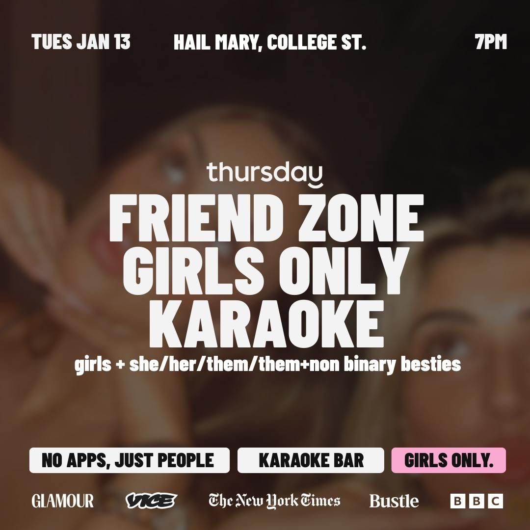 Thursday Friend Zone - Girls Only | Hail Mary | Toronto , hail mary ...