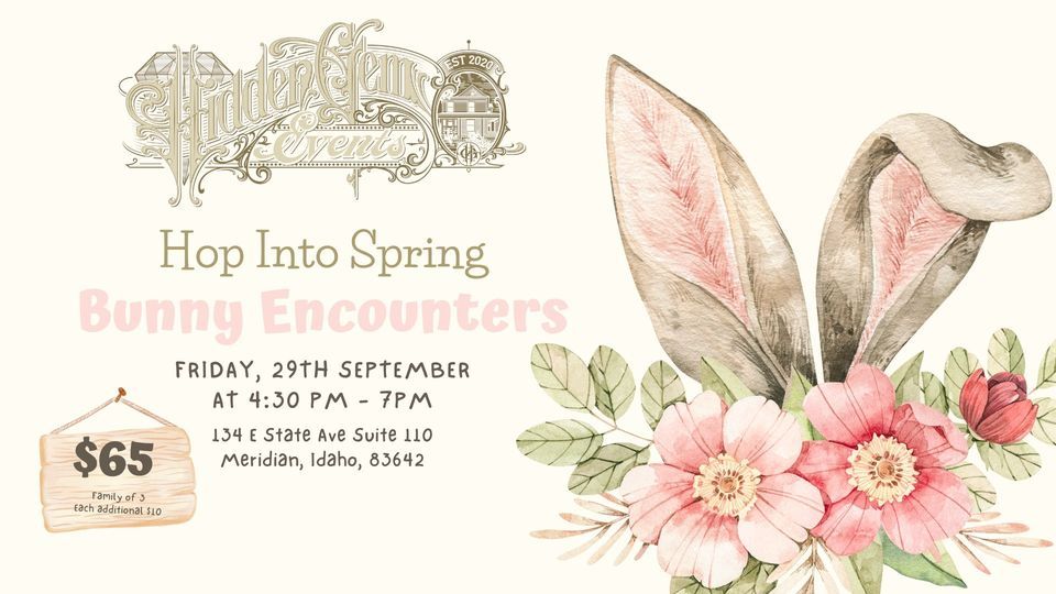 Hop Into Spring - Bunny Encounters , 134 E State Ave. Suite 100 ...