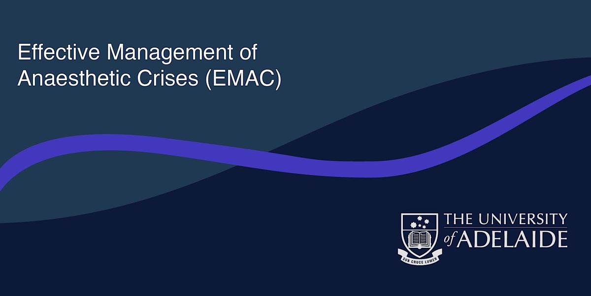 Effective Management of Anaesthetic Crises (EMAC) 4-6 December 2023 ...
