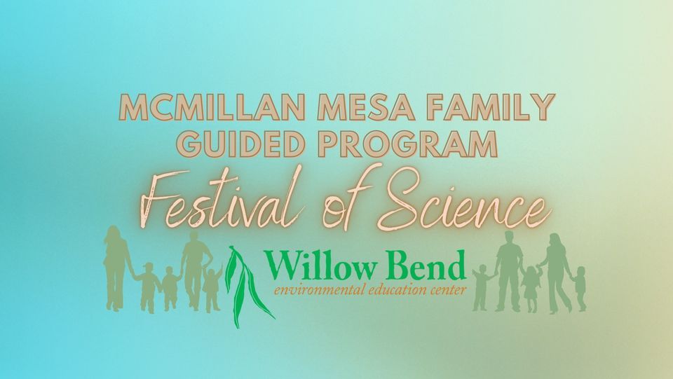 Festival of Science - McMillan Mesa Family Guided Program, 2400 N ...