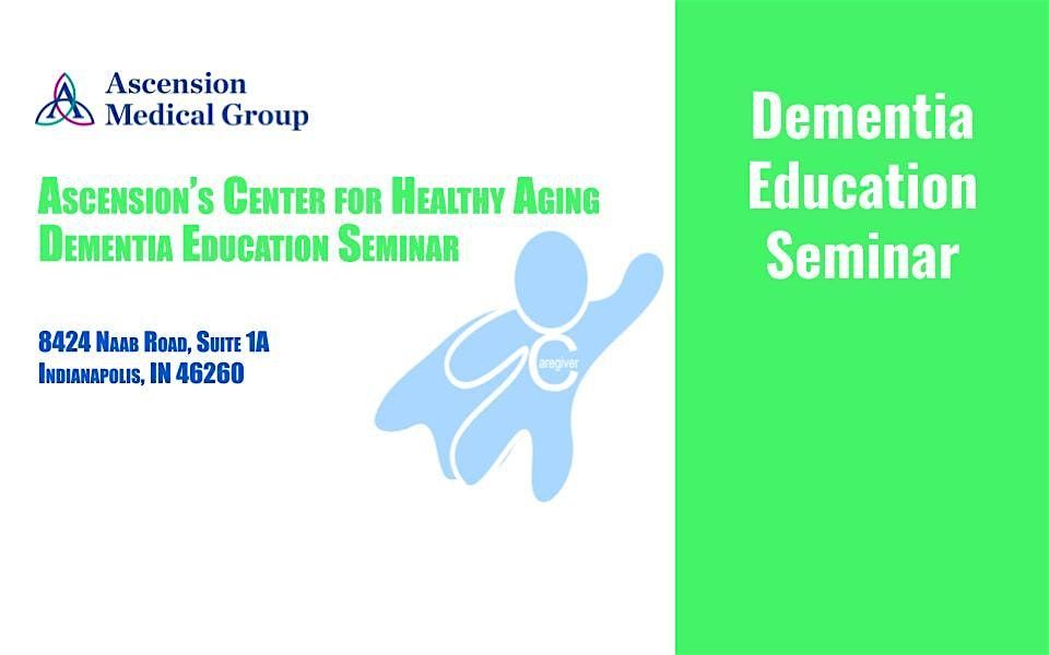 Dementia Education Seminar, Ascension Medical Group St. Vincent ...