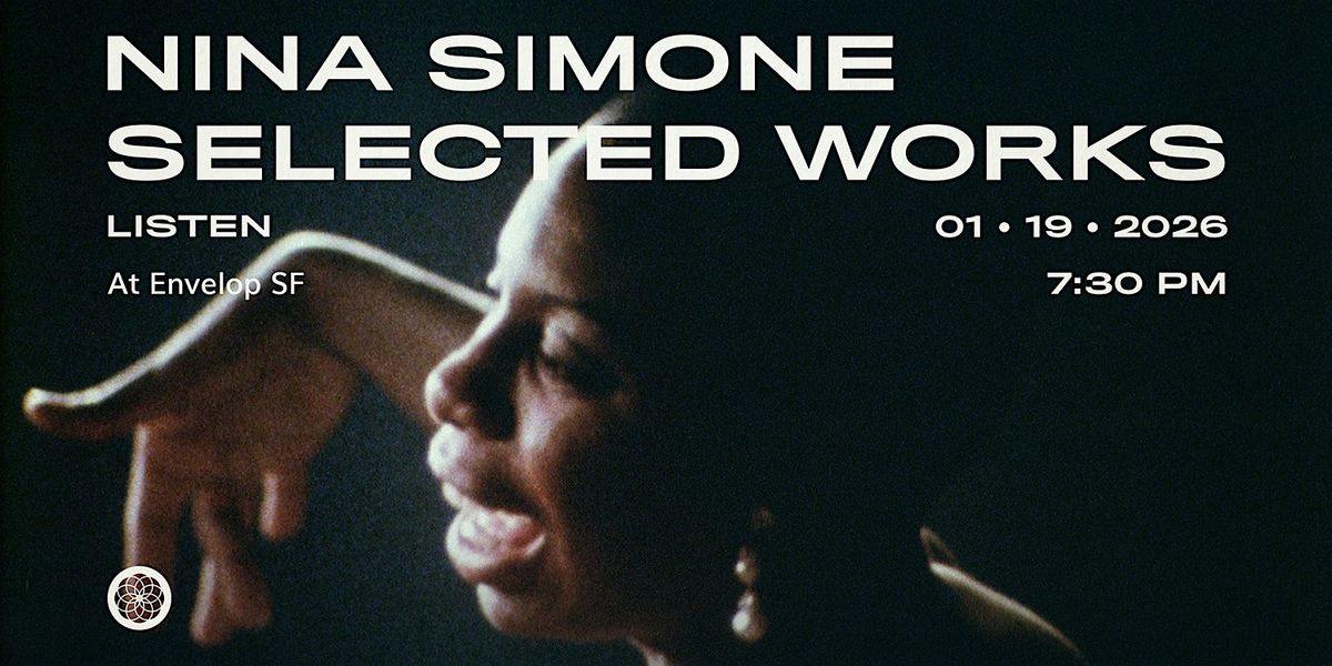 Nina Simone - Selected Works : LISTEN | Envelop SF (7:30pm), Envelop SF ...