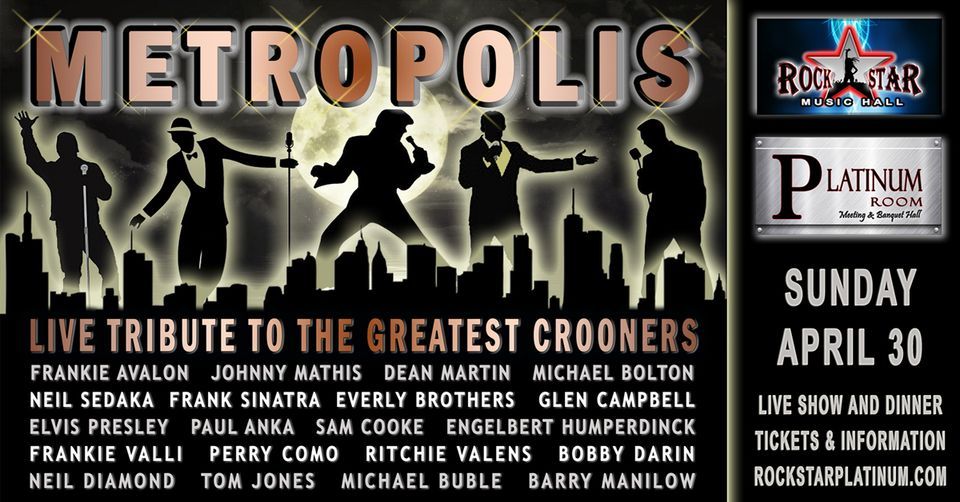 Metropolis - Tribute to the Greatest Crooners, RockStar Music Hall ...