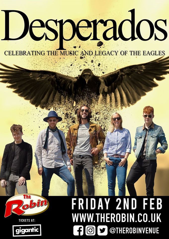 Desperados – Celebrating the music and legacy of The Eagles, The Robin ...