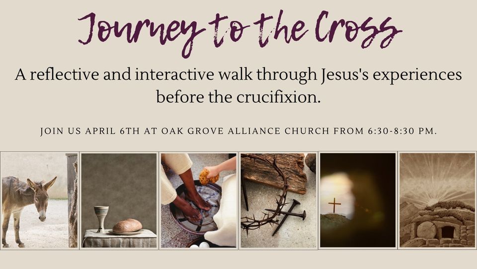 Journey to the Cross - Interactive Prayer Walk, Oak Grove Alliance ...