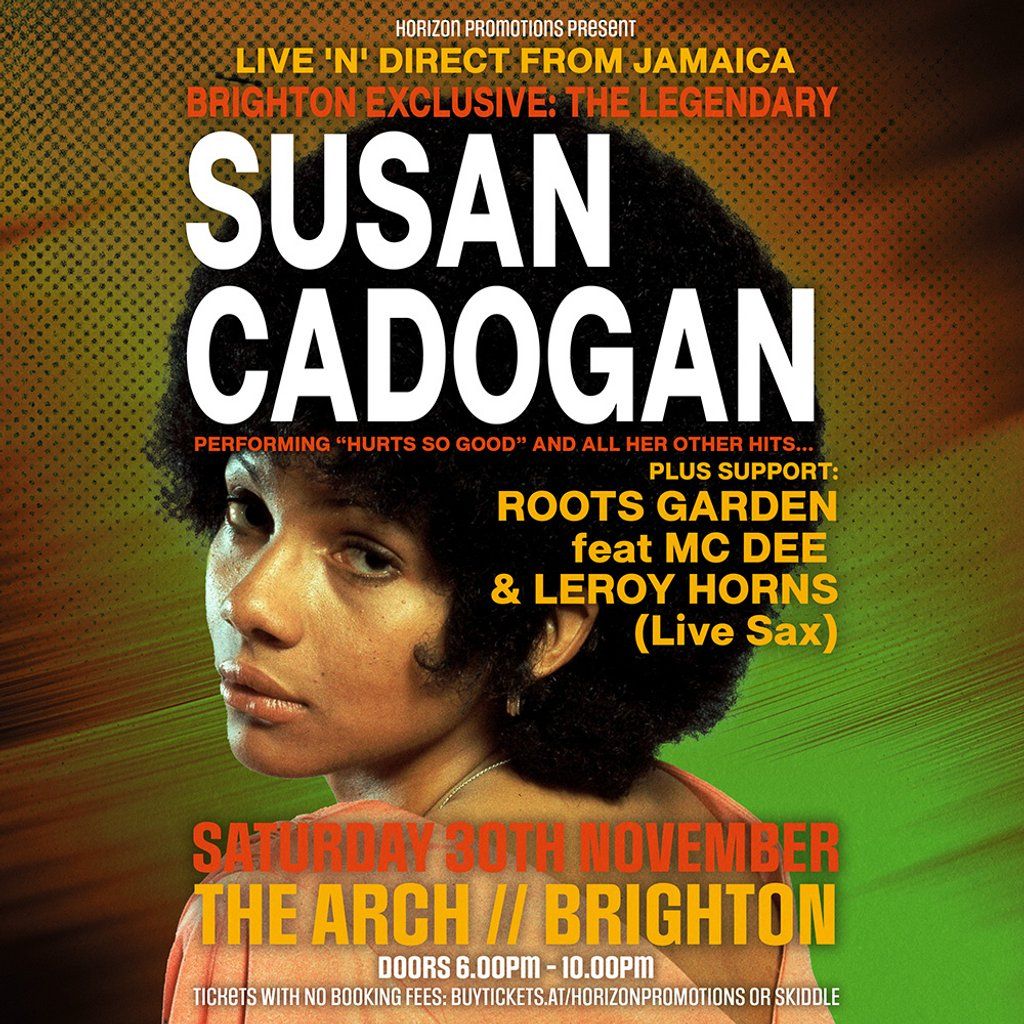 SUSAN CADOGAN plus ROOTS GARDEN / SAT 30th NOV / THE ARCH // BTN, The ...