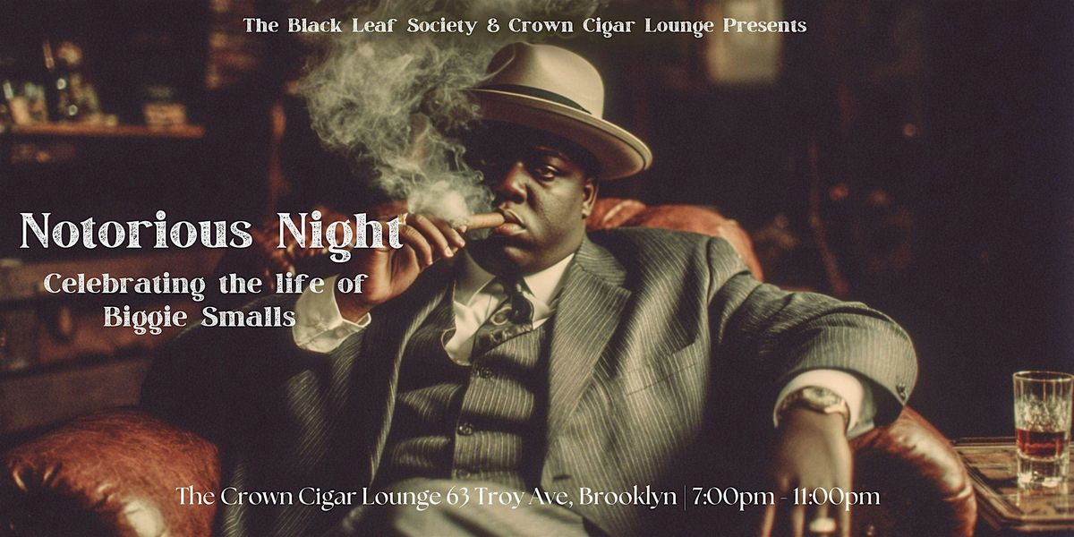 Notorious Night, THE CROWNE Cigar Lounge, Brooklyn, 8 March 2026 ...