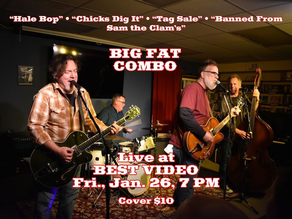 Big Fat Combo at Best Video! Fri., Jan. 26, 7 PM!, Best Video Film ...