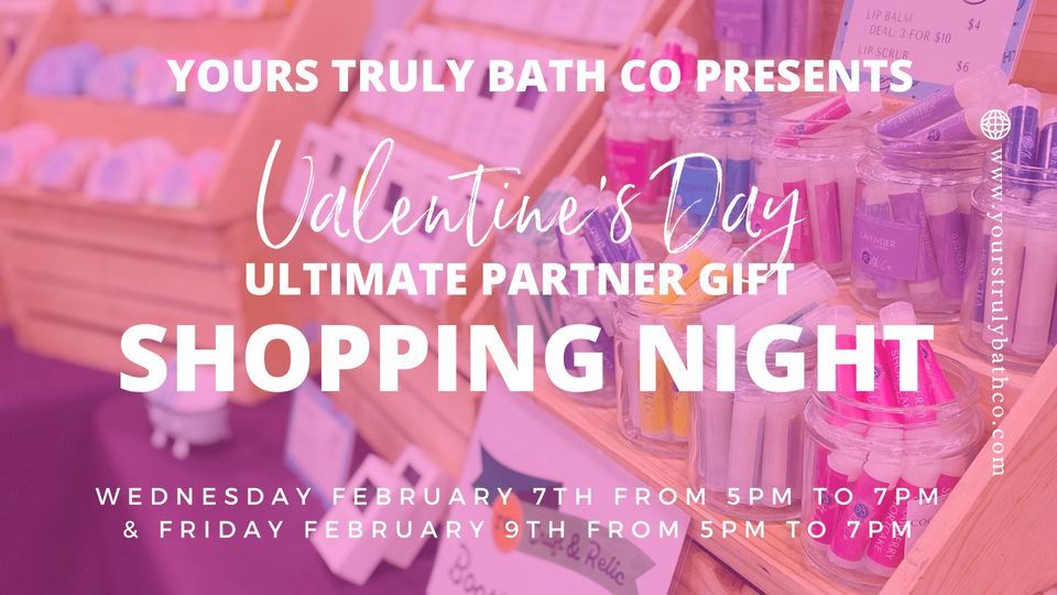 Valentines Day Ultimate Partner Shopping Night with Yours Truly Bath Co ...
