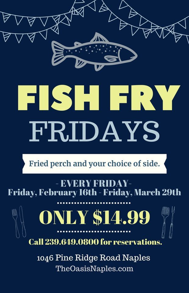 Fish Fry Fridays @ The Oasis, 1046 Pine Ridge Road, Naples, FL, 1 March ...