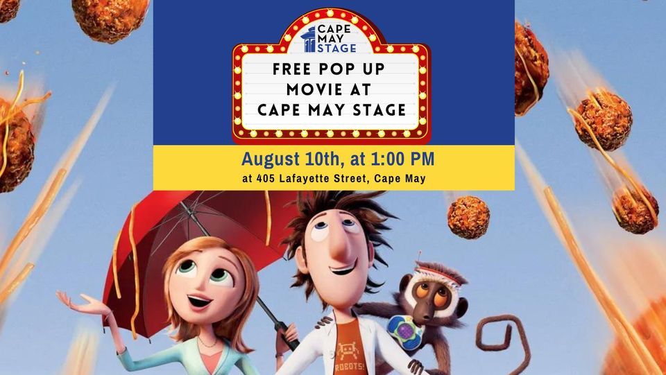 Free Pop Up Movie: Cloudy with a Chance of Meatballs, Cape May Stage ...