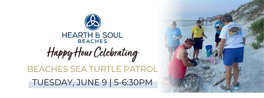 Happy Hour Celebrating Beaches Sea Turtle Patrol, Hearth & Soul Beaches ...