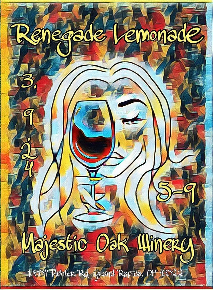 Renegade Lemonade At Majestic Oak Winery, Majestic Oak Winery & Neon ...