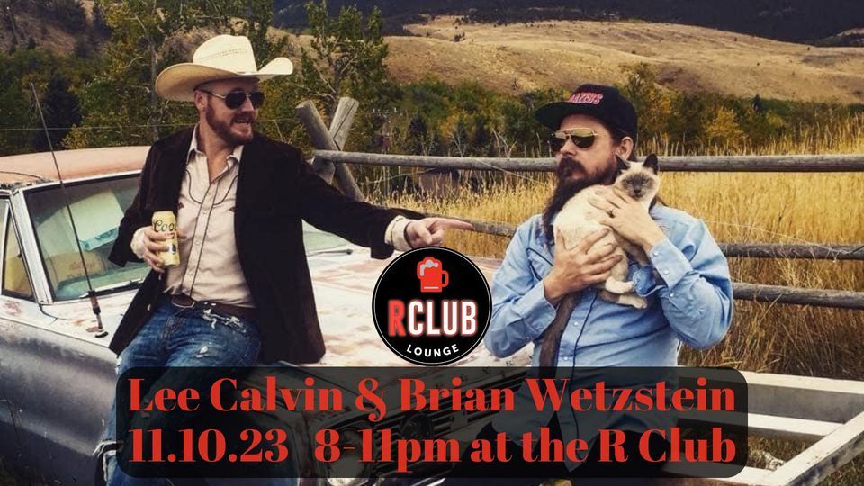 LIVE Music Event - Lee Calvin & Brian Wetzstein Live at the R Club ...