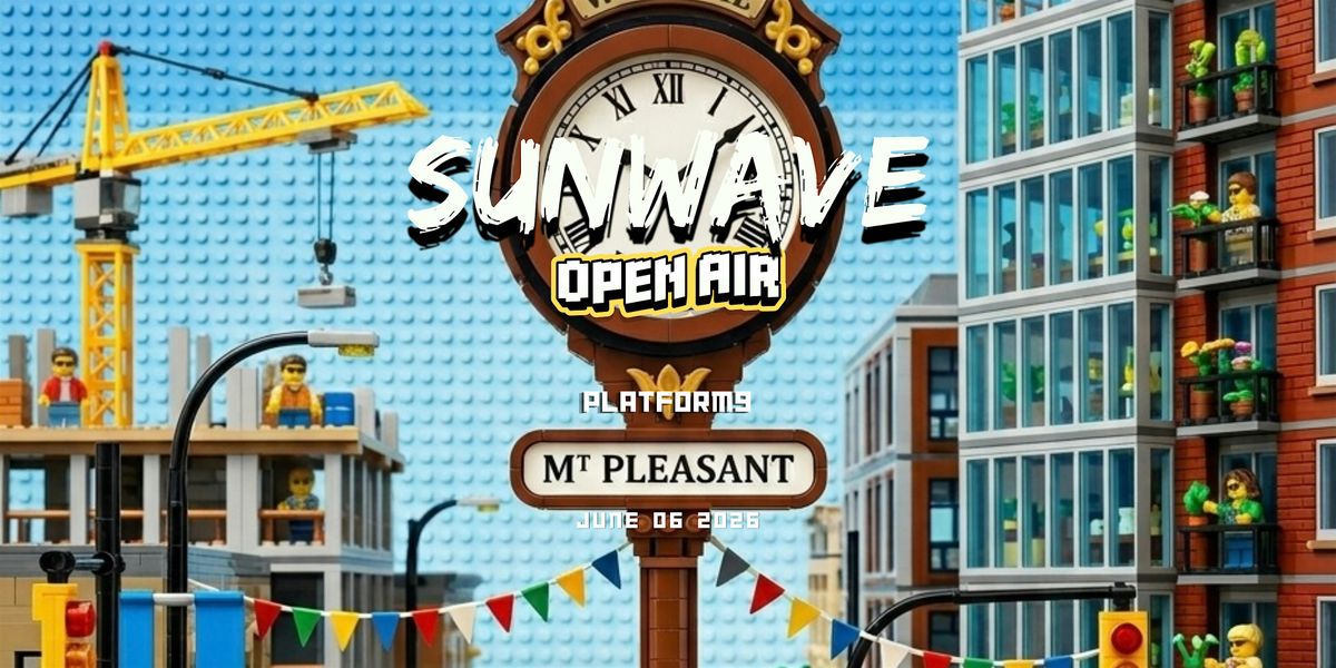 SUNWAVE 2026 At Platform9 - Mt Pleasant/ Downtown (Open Air), Platform ...