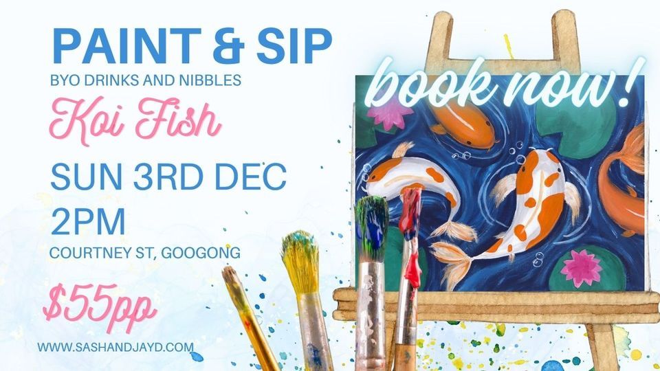 Paint & Sip - Koi Fish - Courtney St, Googong, Googong NSW, Braidwood ...