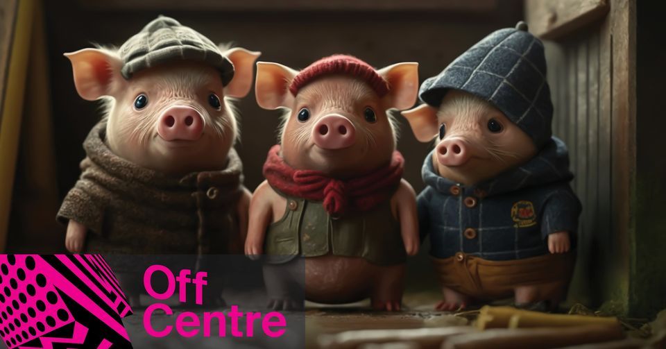 The Three Little Pigs, The Arts Centre Te Matatiki Toi Ora ...