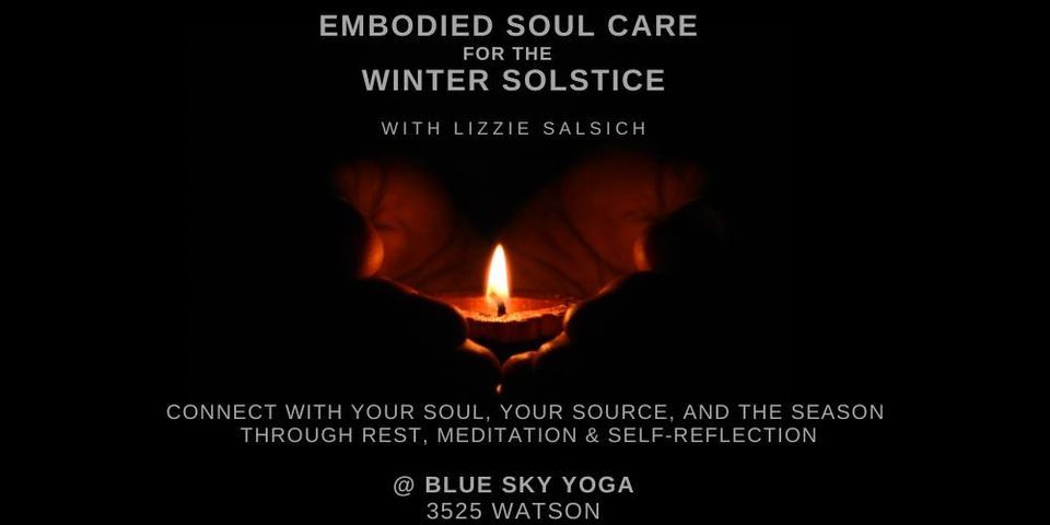 Embodied Soul Care for the Winter Solstice, Blue Sky Yoga STL, Webster ...