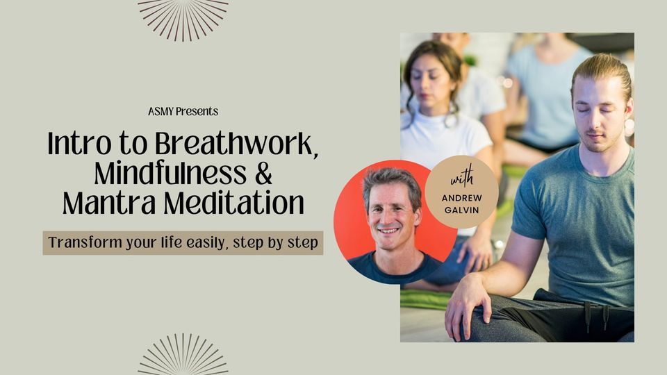 Intro To Breathwork, Mindfulness & Mantra Meditation (with Andrew ...
