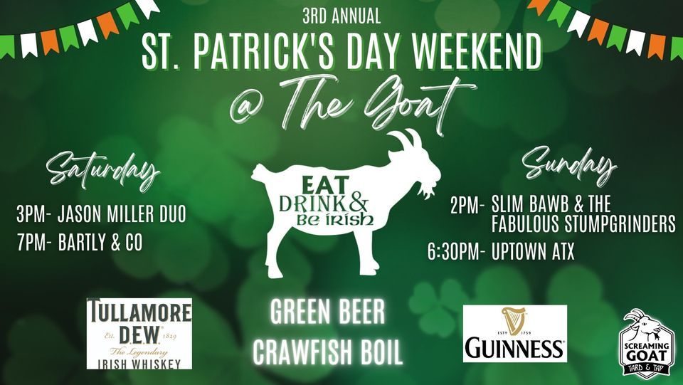 St. Patricks Day Weekend @ The Goat, Screaming Goat Yard & Tap, Spring ...