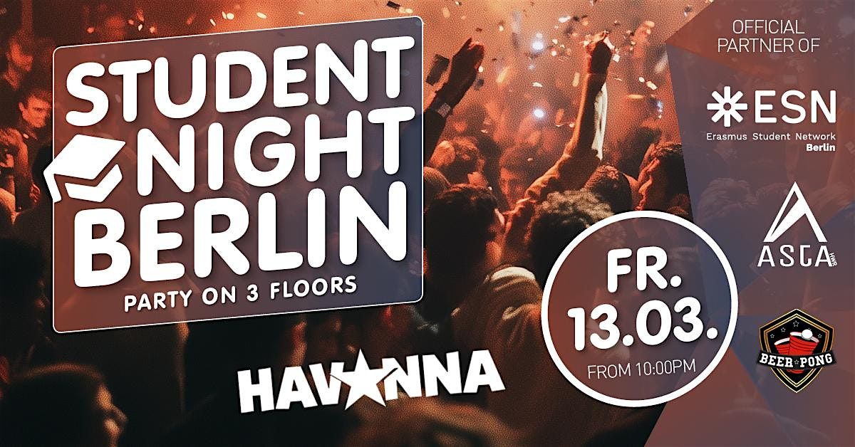 Student Night Berlin – Party on 3 Floors, Havanna Berlin, 13 March to 14 March | AllEvents