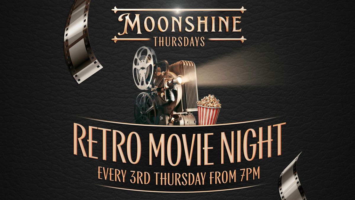 Moonshine Thursdays - Retro Movie Night - 3rd Thursday Of Every Month ...