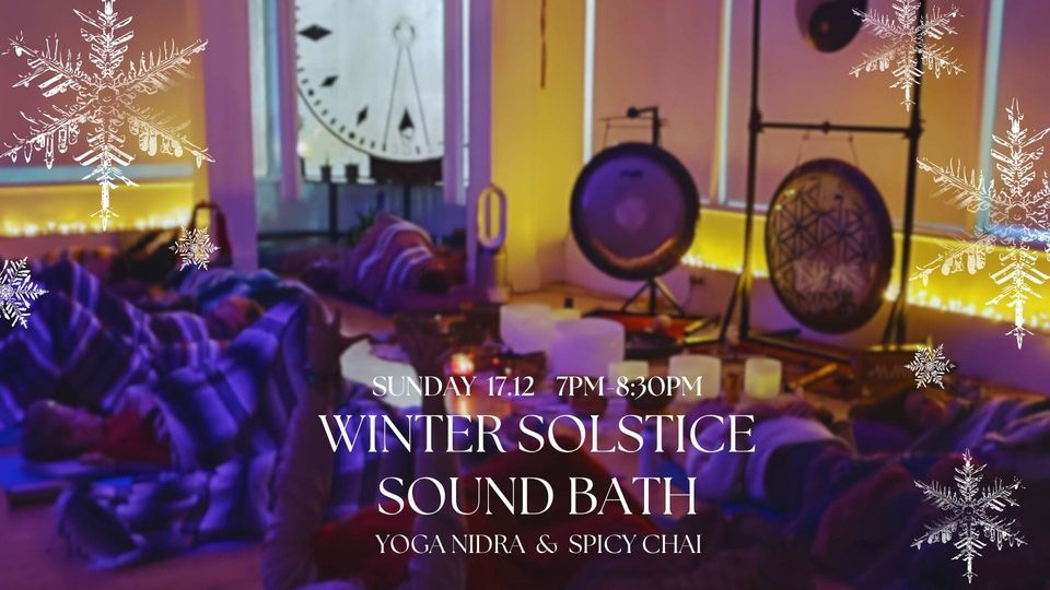 Monthly Sound Bath - Winter Solstice. Yoga Nidra & Spicy Chai, The ...