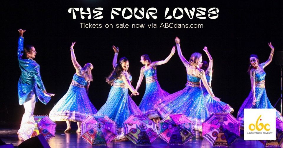 The Four Loves - Indian dance production by ABC a bollywood company ...