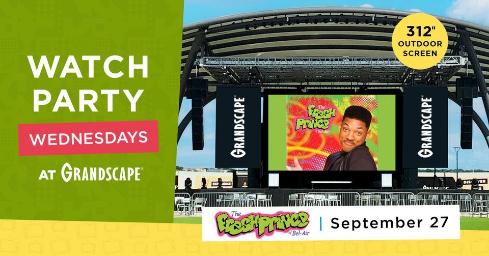 Watch Party Wednesday: Fresh Prince of Bel-Air, Grandscape Texas, The ...