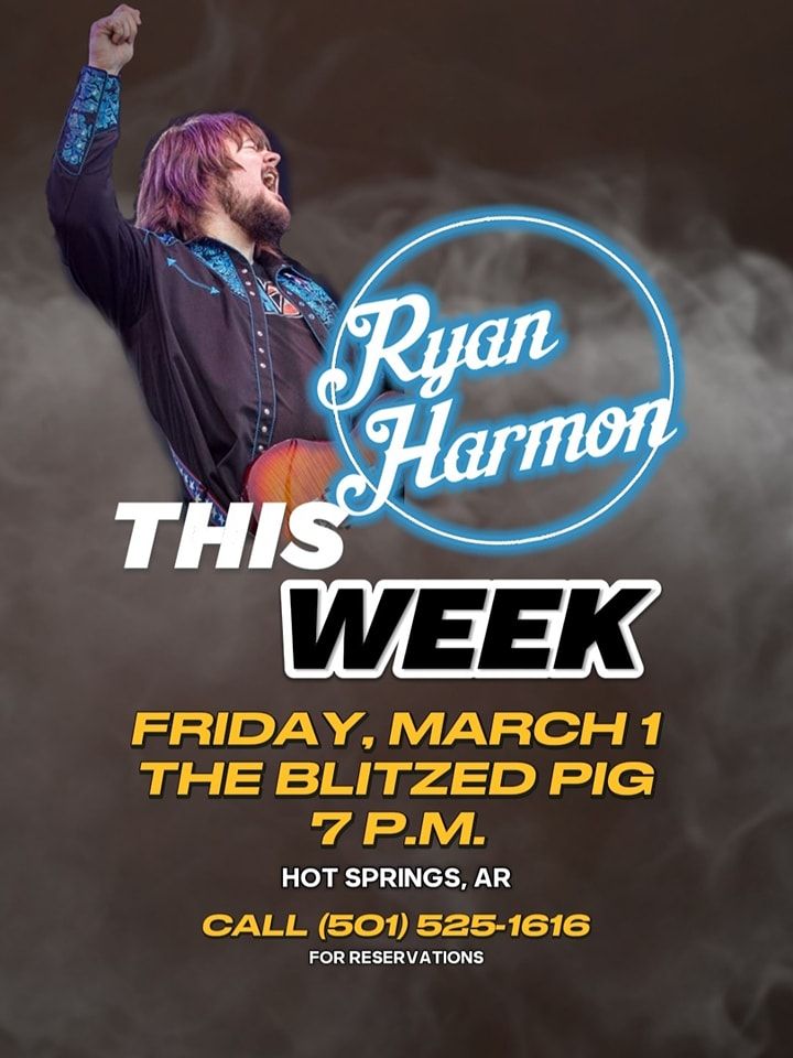 Ryan Harmon - LIVE, The Blitzed Pig Bar and Grill, Hot Springs National ...