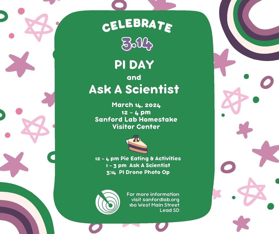 Pi Day and Ask a Scientist , 630 E Summit St, Lead, SD, United States ...