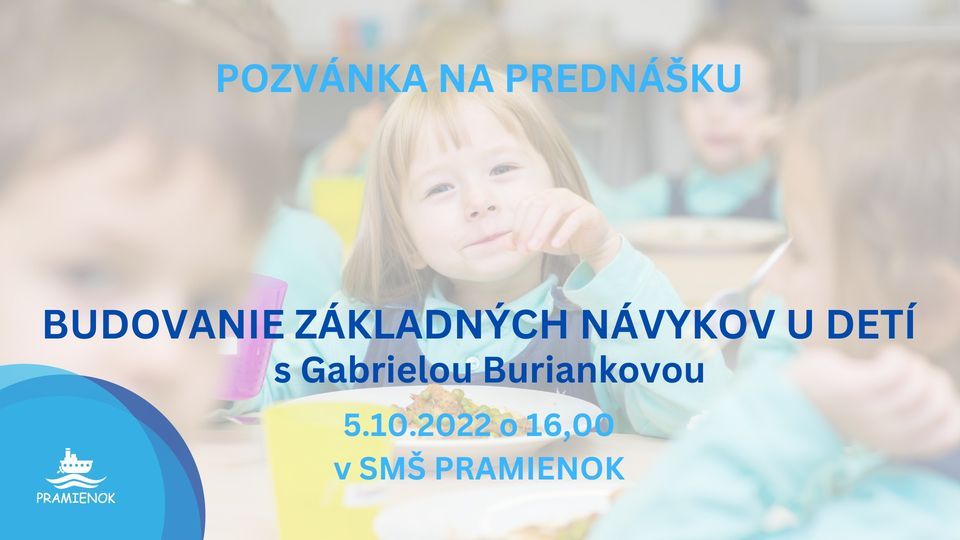 PREDNÁŠKA: BUDOVANIE ZÁKLADNÝCH NÁVYKOV U DETÍ, Pramienok, Súkromná ...