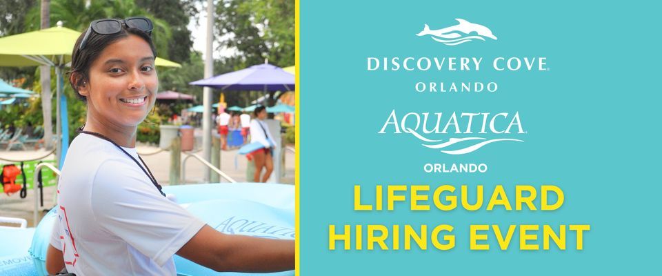 Aquatica and Discovery Cove - Lifeguard Hiring Event!, Aquatica Orlando ...