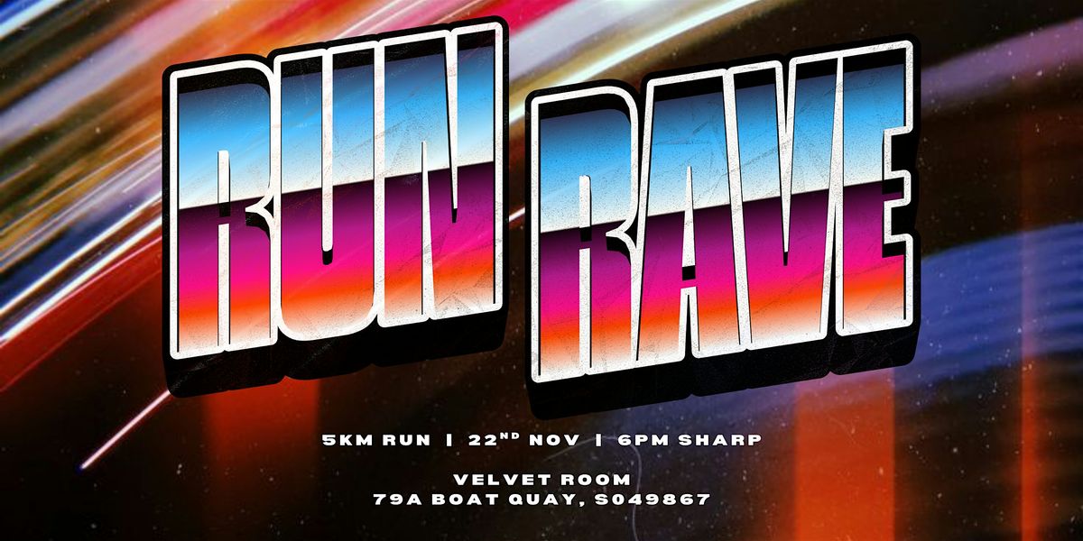 RUN RAVE, 79a Boat Quay, Singapore, 22 November 2025 | AllEvents