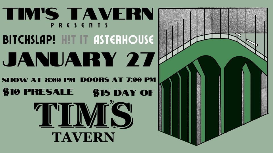 Bitchslap! // H!t It // Asterhouse, Tim's Tavern, White Center, January ...