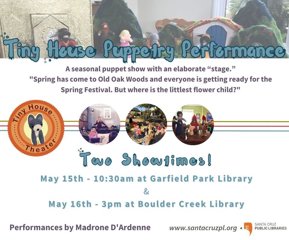 Tiny House Puppetry Performance, Santa Cruz Library-Garfield Park Br ...