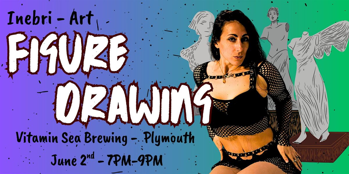 Inebri-Art Figure Drawing, Vitamin Sea Brewing Plymouth, 2 June 2026 ...