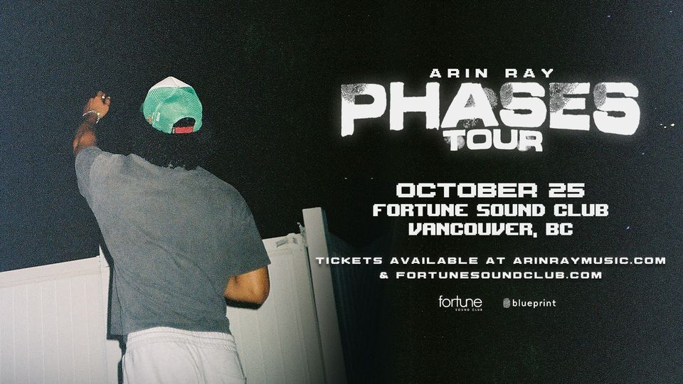 Arin Ray - Phases Tour (Vancouver), Fortune Sound Club, Vancouver, October 25 2023 | AllEvents.in