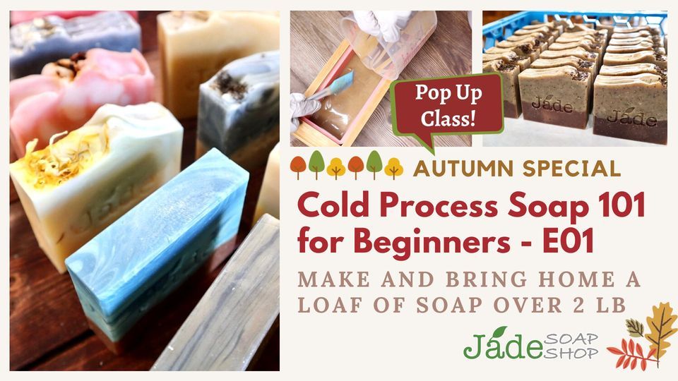 Pop-Up Class! Cold Process Soap Workshop 101-for total beginners ...