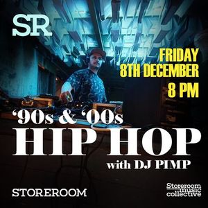 90s and 00s Hip Hop - DJ Pimp, Storeroom, Paola, December 8 to December ...