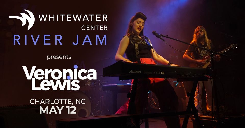 River Jam: Veronica Lewis, Whitewater, Charlotte, 12 May 2023 | AllEvents