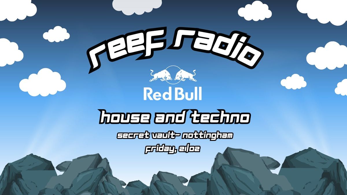 REEF RADIO X RED BULL , Secret Vault, Nottingham, 21 February to 22 ...
