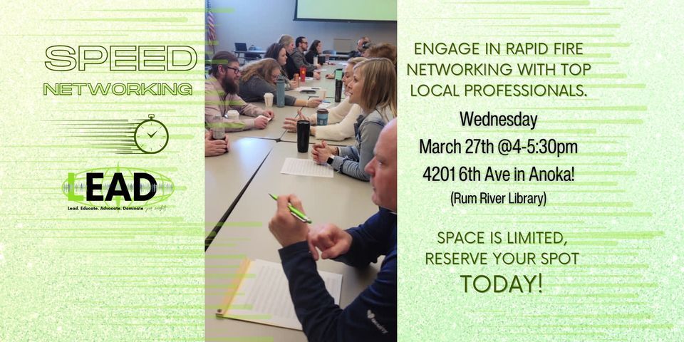 LEAD Network Lab: SPEED NETWORKING EVENT!, 4201 6th Avenue,Anoka,55303,US, March 27 2024 ...