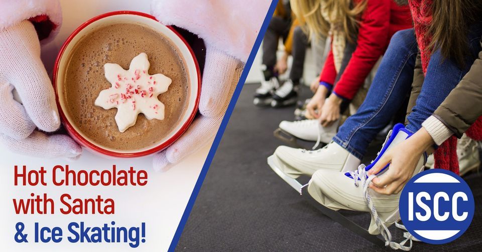 Ice Skating & Hot Cocoa with Santa!, International Skating Center of ...