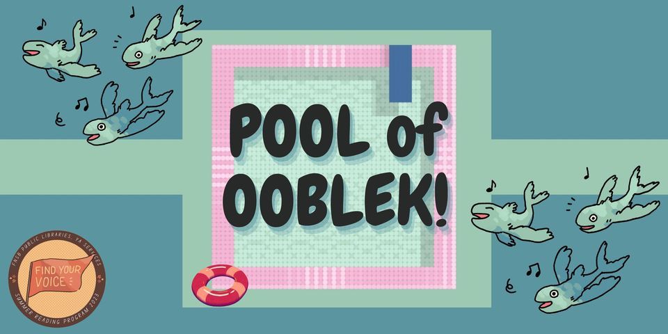 "Find Your Voice" YA Summer Reading Program: Pool of Ooblek!, Joy ...